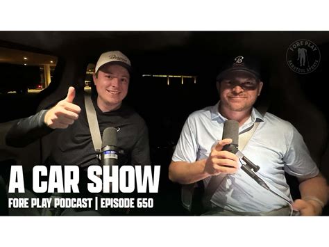 A Car Show Fore Play Episode 650 Barstool Sports