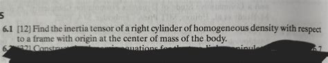 Solved Find The Inertia Tensor Of A Right Cylinder Chegg