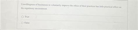 Solved Unwillingness Of Businesses To Voluntarily Improve Chegg