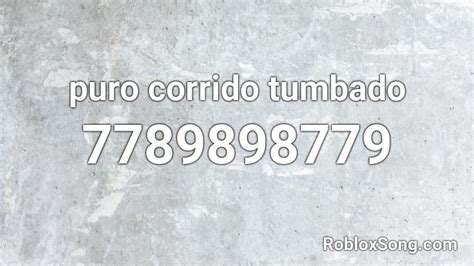 Puro Corrido Tumbado Roblox Id Roblox Music Codes