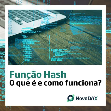 O Que Fun O Hash E Como Funciona Blog Novadax