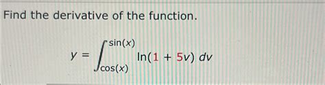 Solved Find The Derivative Of The Chegg