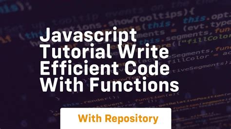 Javascript Tutorial Write Efficient Code With Functions Youtube