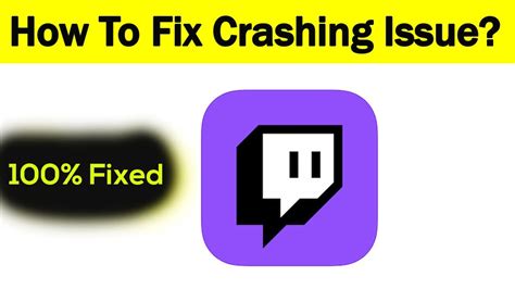how to fix twitch app keeps crashing problem in android and ios fix