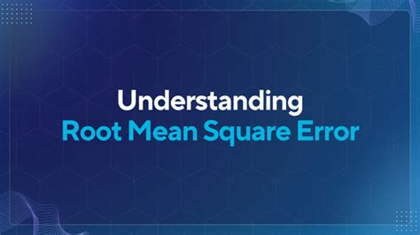 Understanding Root Mean Square Error Calculate RMSE