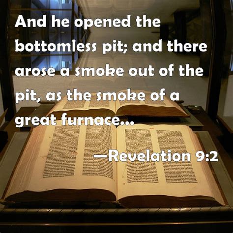 Revelation 92 And He Opened The Bottomless Pit And There Arose A