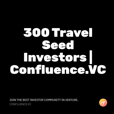 300 Seed Investors That Invest In Travel Confluencevc