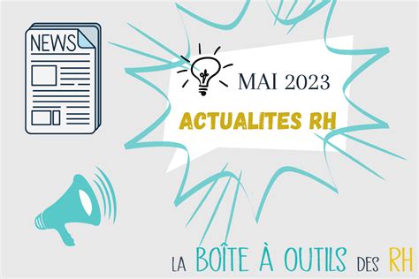 Actualités Rh Mai 2023 La Boite à Outils Des Rh