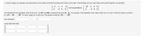 Solved 1 Point A Single Row Operation Was Performed On The