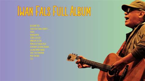 Lagu Iwan Fals Full Album Terbaik Nostalgia Lagu Lawas YouTube
