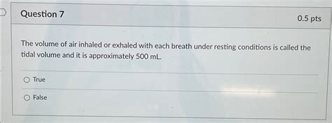Solved Question 70 5ptsthe Volume Of Air Inhaled Or Exhaled