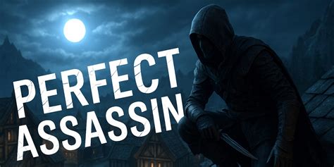 Skyrim Assassin Build Guide Skills Gear And Playstyle For Stealth Perfection