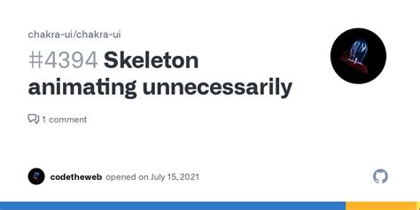 Skeleton Animating Unnecessarily · Issue 4394 · Chakra Uichakra Ui