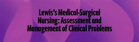 Lewiss Medical Surgical Nursing Assessment And Management Of Clinical