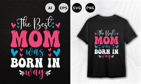 The Best Mom Was Born Way Graphic By Creative Design Creative Fabrica