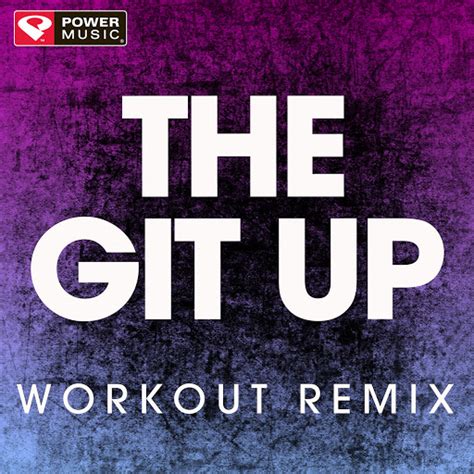 The Git Up Workout Remix Youtube Music