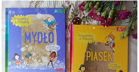 AKADEMIA MĄDREGO DZIECKA PRZYGODA Z NAUKĄ MYDŁO PIASEK