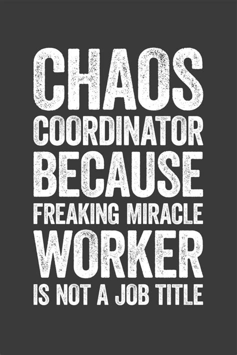 Chaos Coordinator Because Freaking Miracle Worker Is Not A Job Title 6