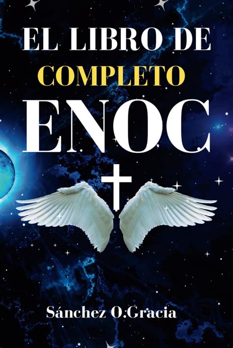 El Libro De Enoc Completo Edición En Español Del Libro Etíope Apócrifo