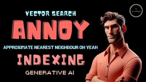 Approximate Nearest Neighbor Oh Yeah Annoy Indexing Algorithm Explained Vector Search Gen