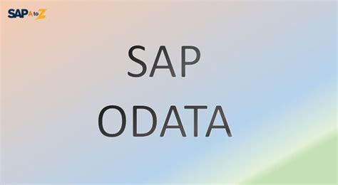 sap odata a comprehensive guide sapa2z