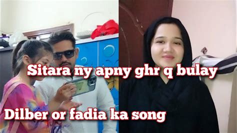 Sitara Ny Apny Ghr Q Bulay Dilbar Or Fadia Ka Song