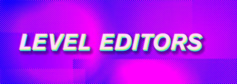 Level Editors At Patron Hunt — Find Your Next Favorite Indie Creator