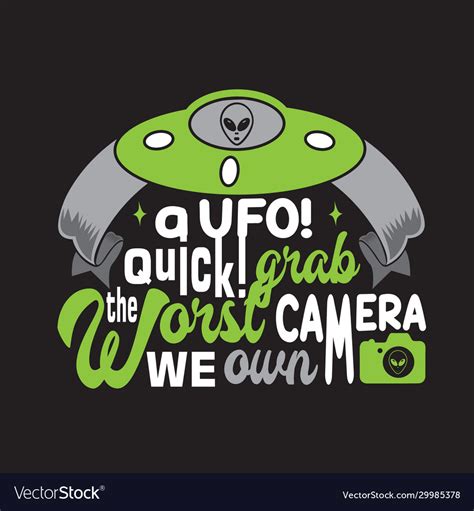 Ufo Quotes And Slogan Good For T Shirt A Ufo Vector Image