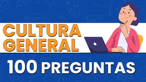 100 Preguntas de Cultura General Cuánto sabes de TODO YouTube