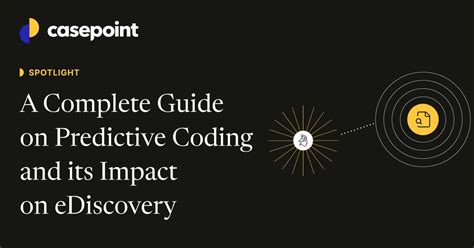 What Is Predictive Coding And How It Can Be Used In Ediscovery Casepoint