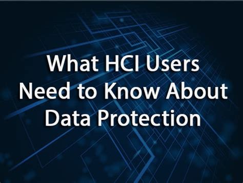 What Hci Users Need To Know About Data Protection