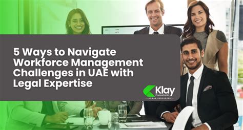 5 Ways To Navigate Workforce Management Challenges In Uae With Legal