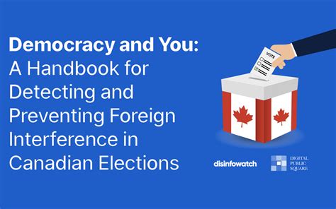 Handbook For Detecting And Preventing Foreign Interference In Canadas