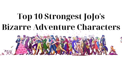 Top 10 Strongest Jojos Bizarre Adventure Characters Jojos Bizarre
