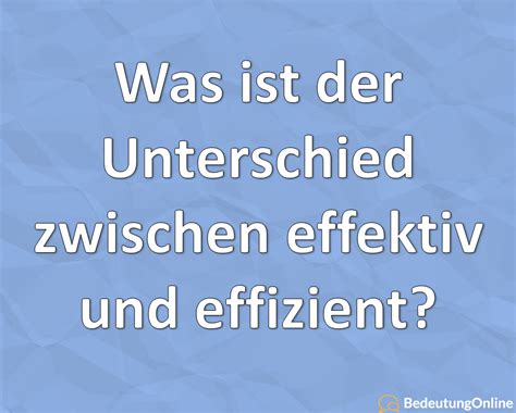 Unterschied Erkl Rt Effizient Effektiv Effizienz Effektivit T Bedeutung Definition