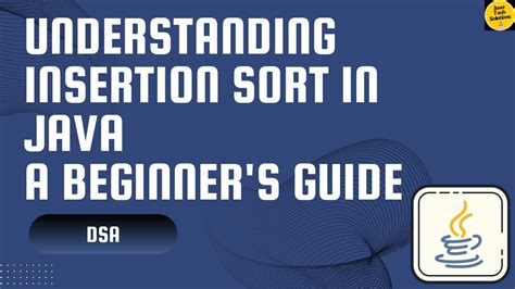 understanding insertion sort in java a beginner s guide youtube