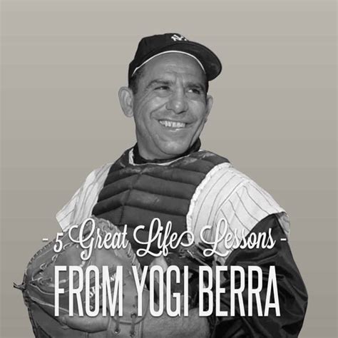 5 Great Life Lessons From Yogi Berra Midlife Rambler