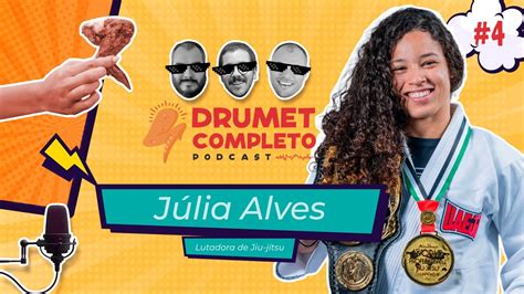 Júlia Alves L Lutadora De Jiu Jítsu Podcast Drumet Completo 4 Youtube