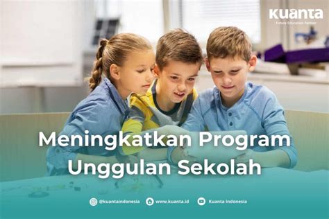 Meningkatkan Program Unggulan Sekolah Kuanta