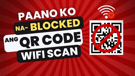 Paano Ko Na Blocked Ang QR Code WiFi Scan YouTube