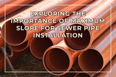 Maximum Slope For Sewer Pipe Gas Furnace