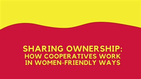 Sharing Ownership Why Cooperative Businesses Are Good For Women By