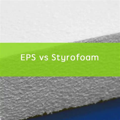 EPS Vs Styrofoam What Are Differences Between Them