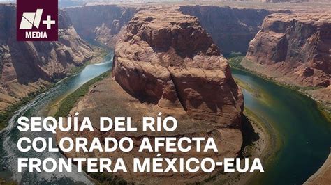 Acuerdo Para Reducir El Consumo De Agua Del RÍo Colorado Radio Pio