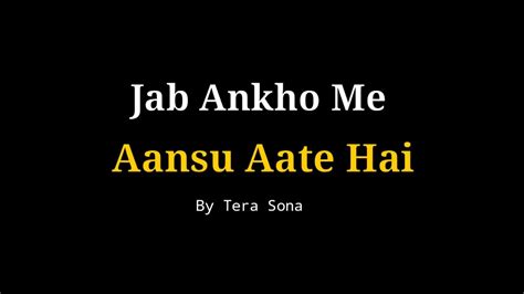 Jab Ankho Me Aansu Aate Hai Tera Sona Youtube
