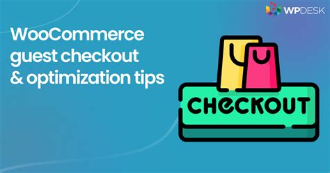 Woocommerce Guest Checkout Optimization Tips