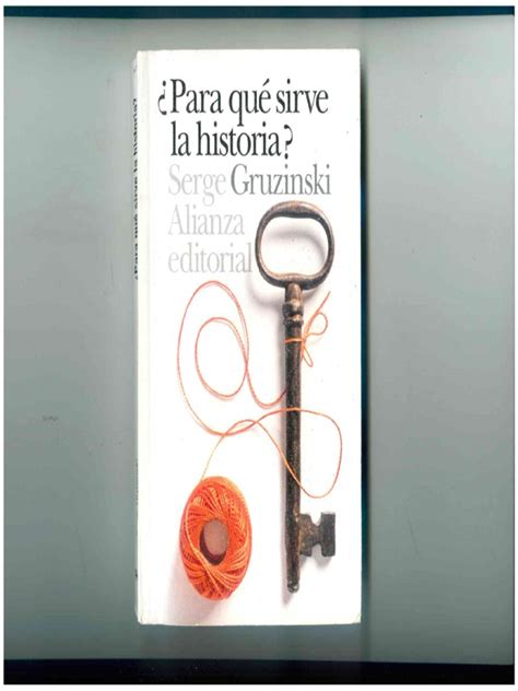Para Que Sirve La Historia Serge Gruzinski Pdf