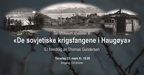 Foredrag Med Thomas Gundersen De Sovjetiske Krigsfangene På Haugøya