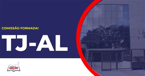 Concurso Tj Al Comissão Formada Iniciais De R 6 2 Mil