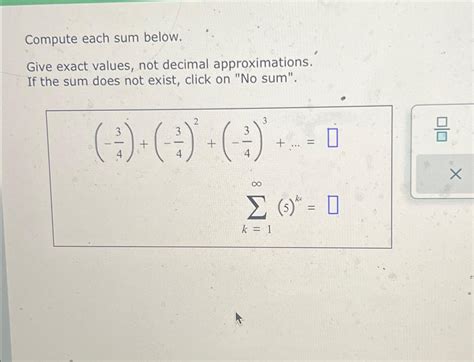 Solved Compute Each Sum Below Give Exact Values Not Decimal Chegg